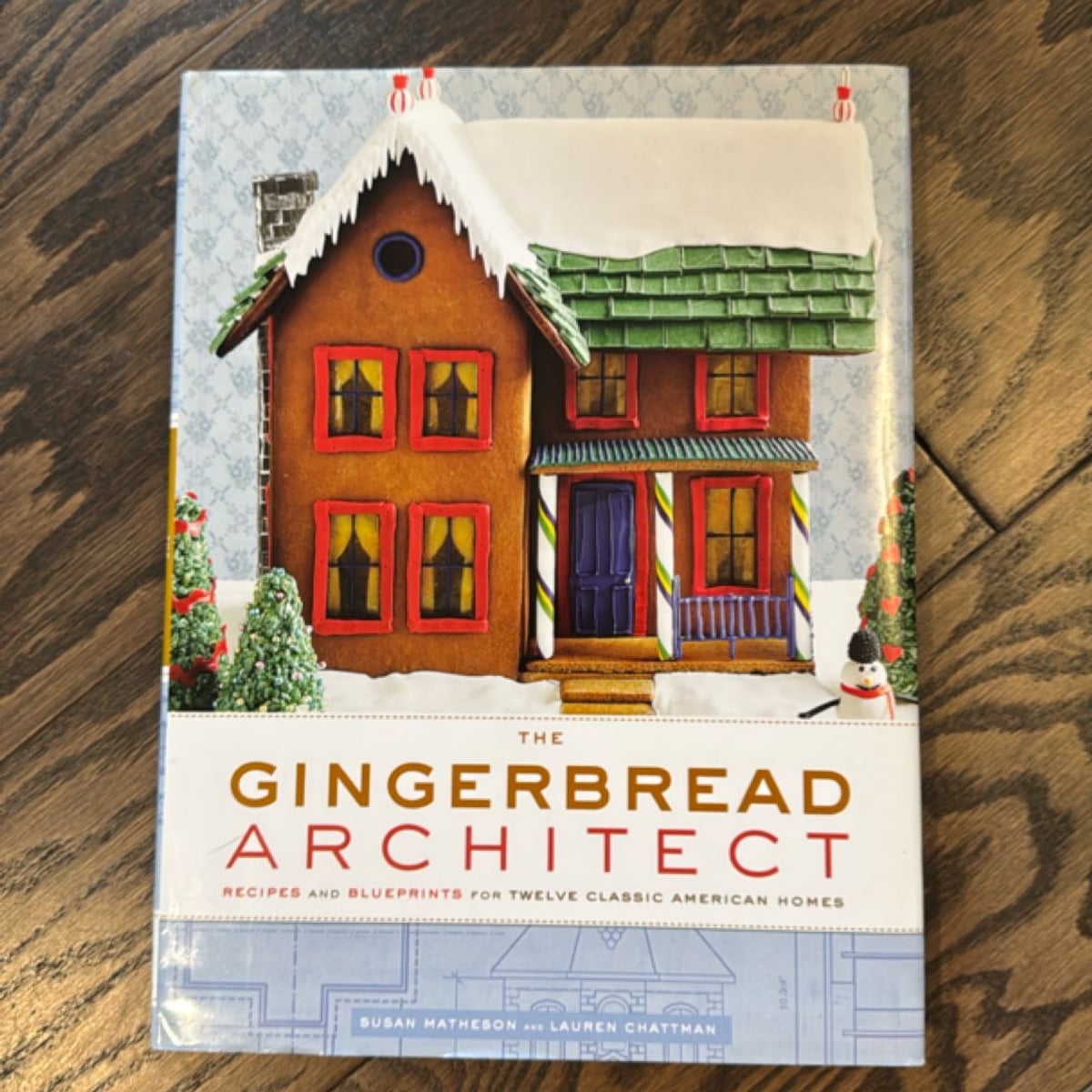 The Gingerbread Architect by Susan Matheson, Lauren Chattman