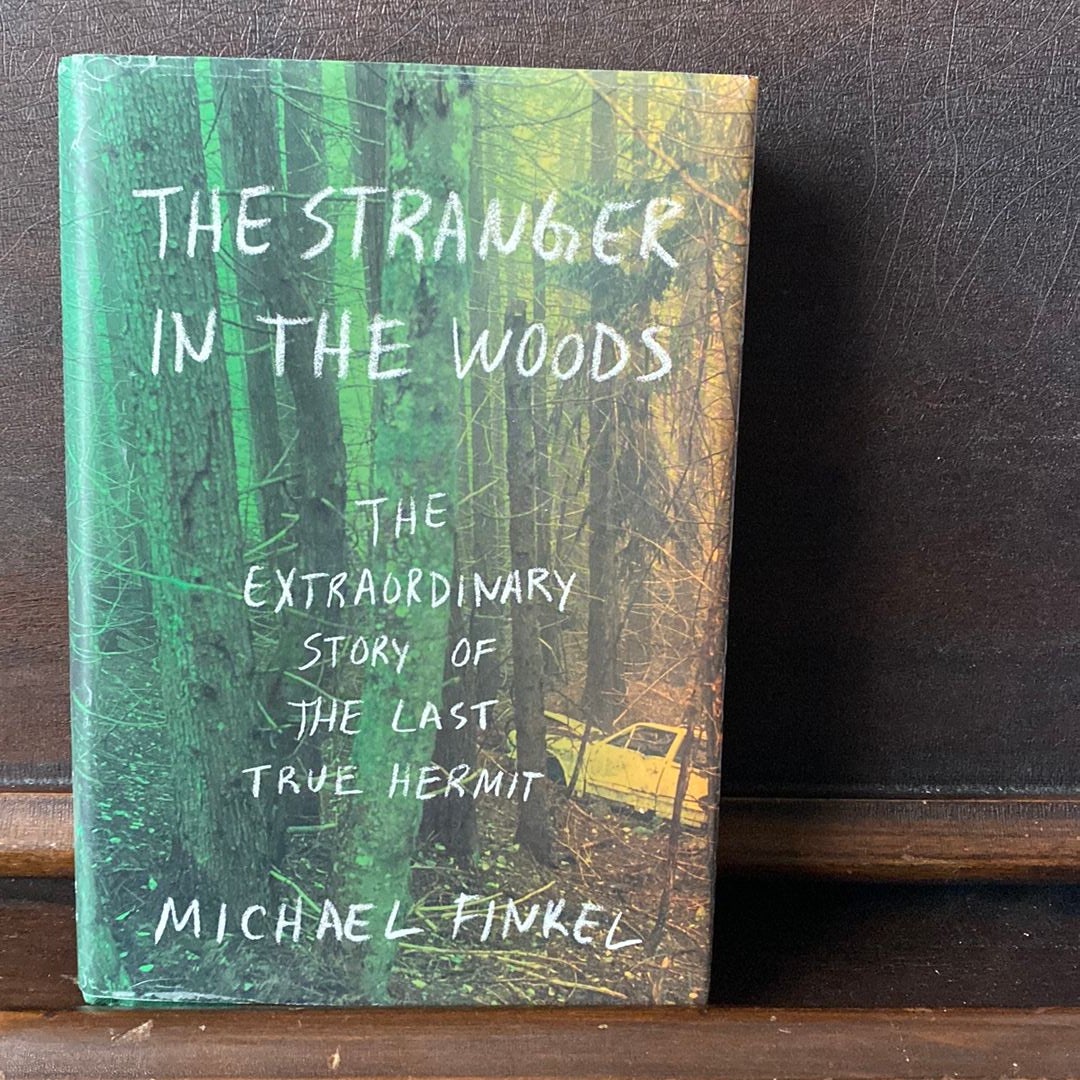 The Stranger in the Woods by Michael Finkel, Hardcover | Pangobooks