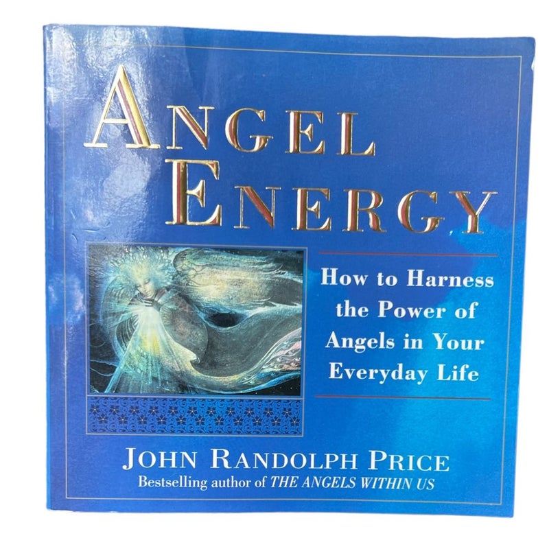 Angel Energy by John Randolph Price