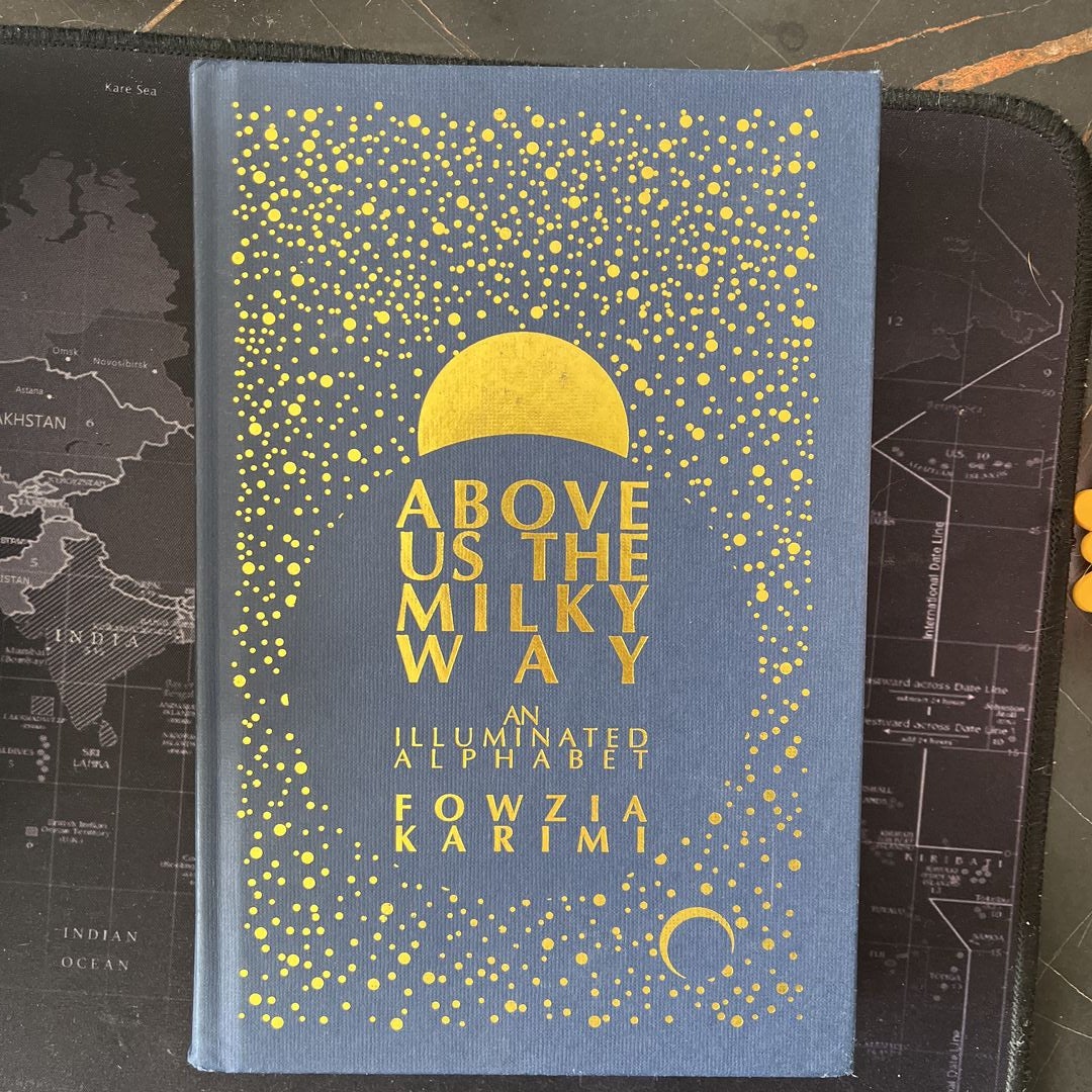 Above Us the Milky Way by Fowzia Karimi
