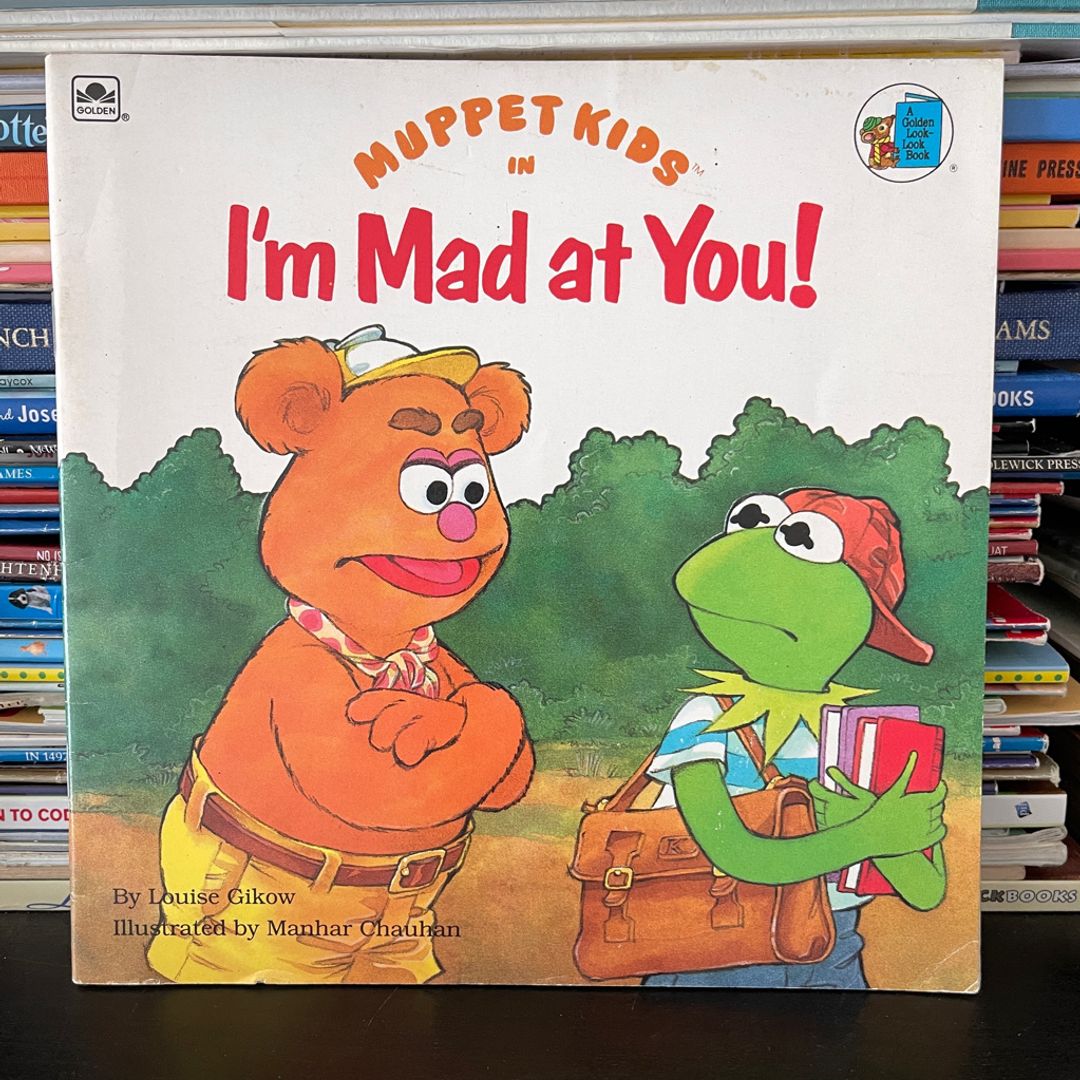 Muppet Kids in I’m Mad at You! by Louise Gikow, Paperback | Pangobooks