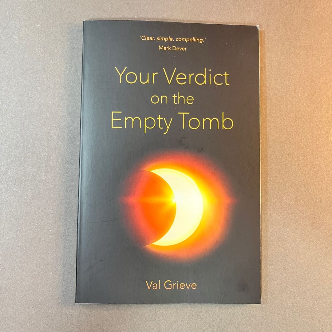 Your Vedict On the Empty Tomb by Val Grieve