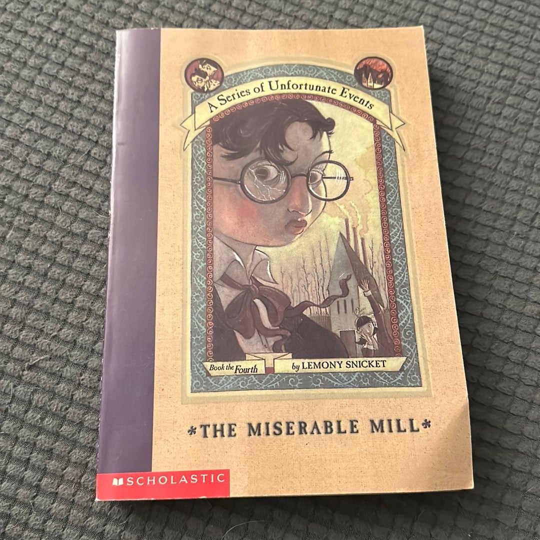 The Miserable Mill by Lemony Snicket, Brett Helquist
