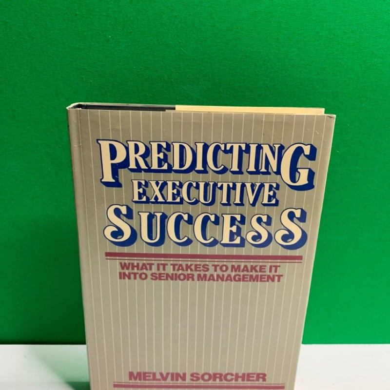 Predicting Executive Success by Melvin Sorcher