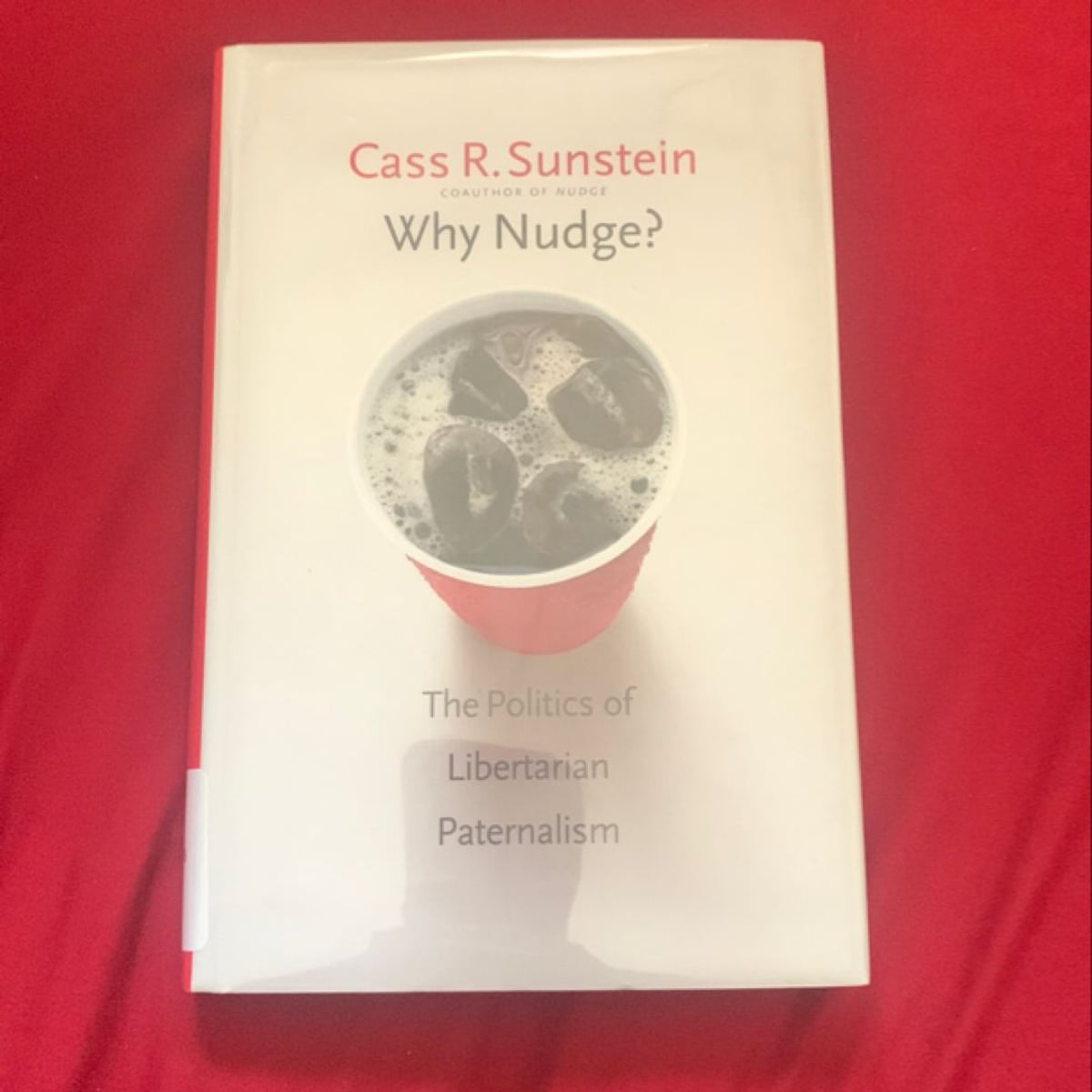 Why Nudge? by Cass R. Sunstein