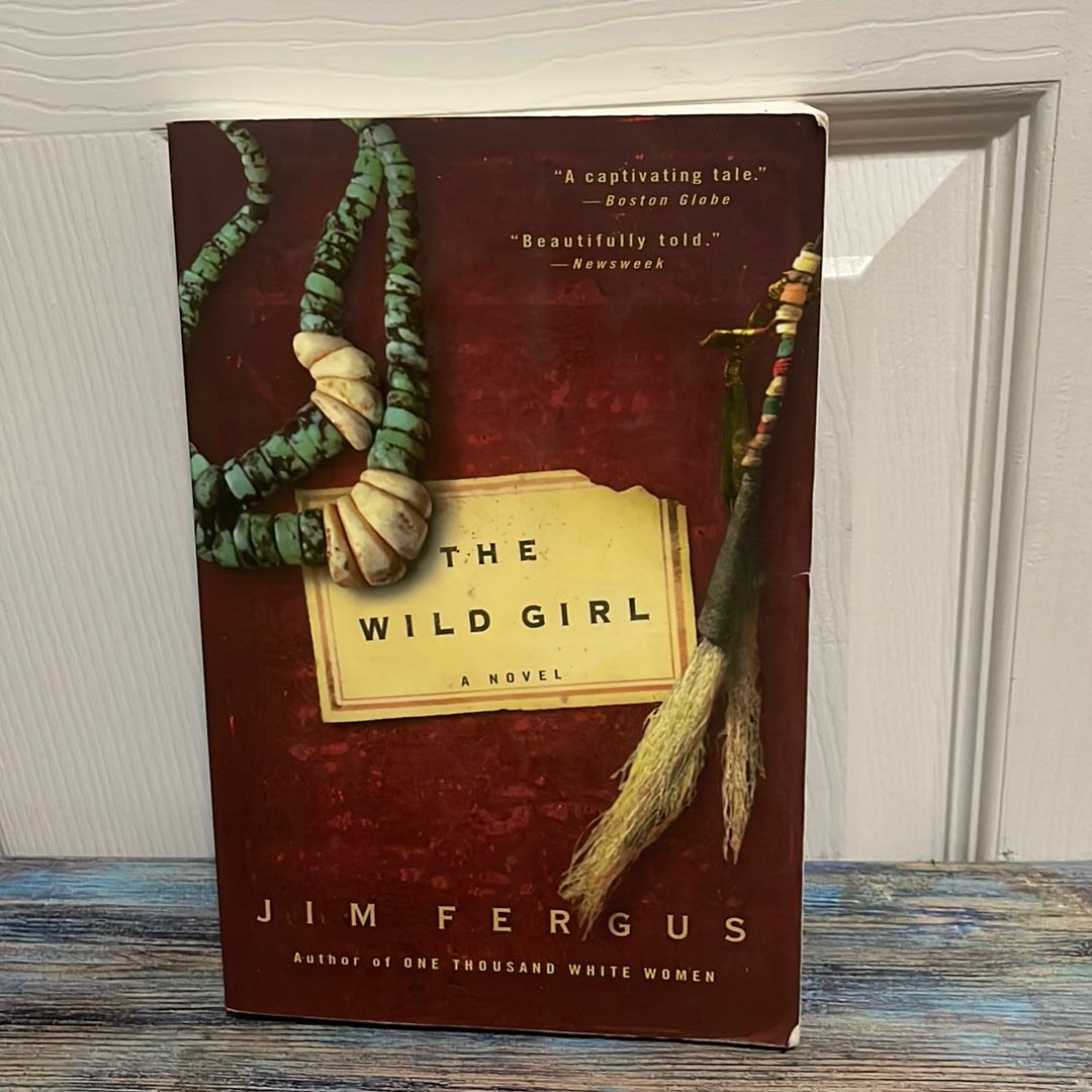 The Wild Girl by Jim Fergus