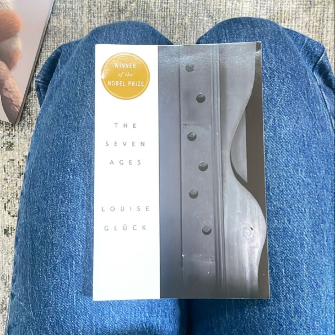 The Seven Ages by Louise Gluck