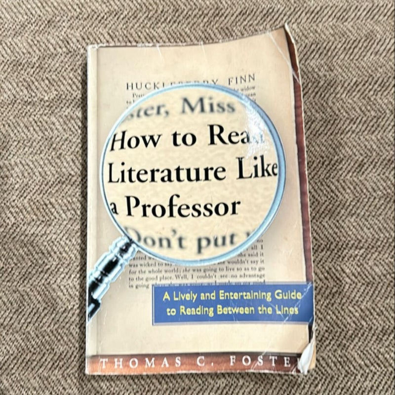 How to Read Literature Like a Professor Revised Edition by Thomas C. Foster