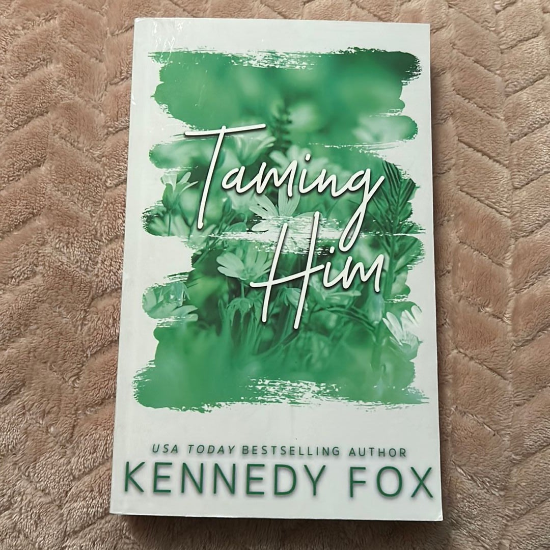 Taming Him (special Edition) by Kennedy Fox