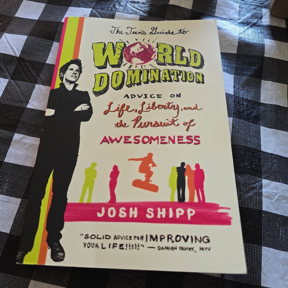 The Teen's Guide to World Domination by Josh Shipp