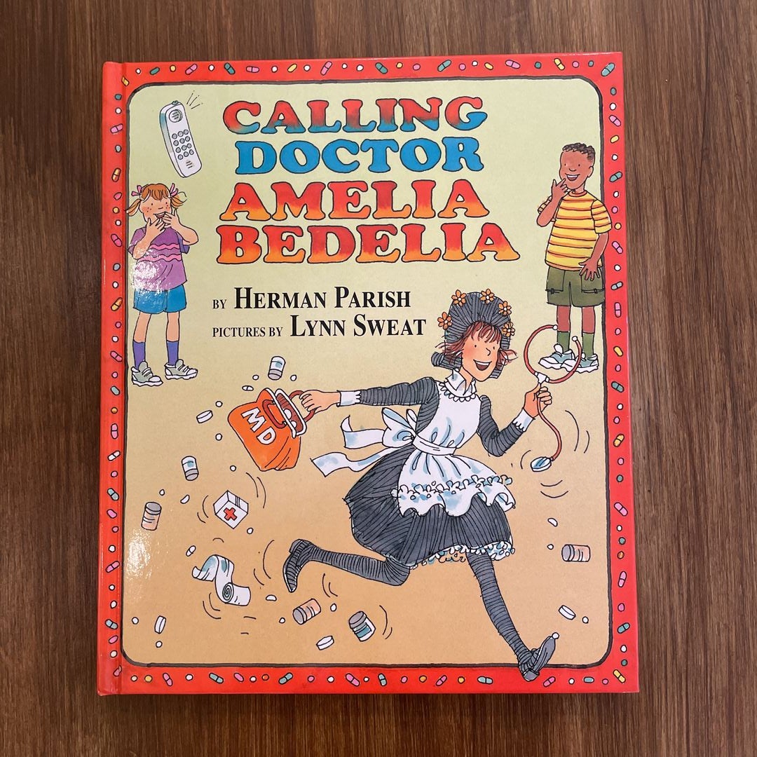 Calling Doctor Amelia Bedelia by Herman Parish