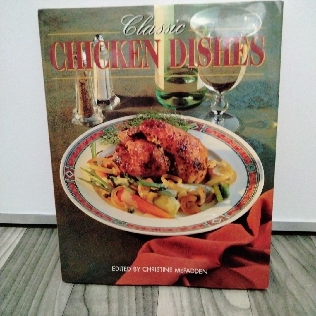 Classic Chicken Dishes by Christine McFadden