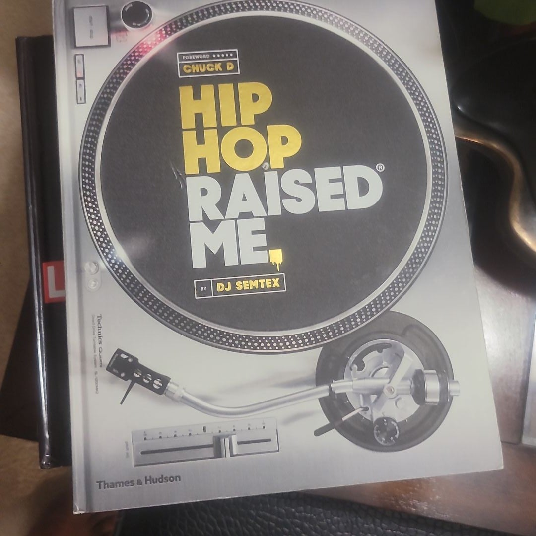 Hip Hop Raised Me by D. J. Semtex, Chuck D
