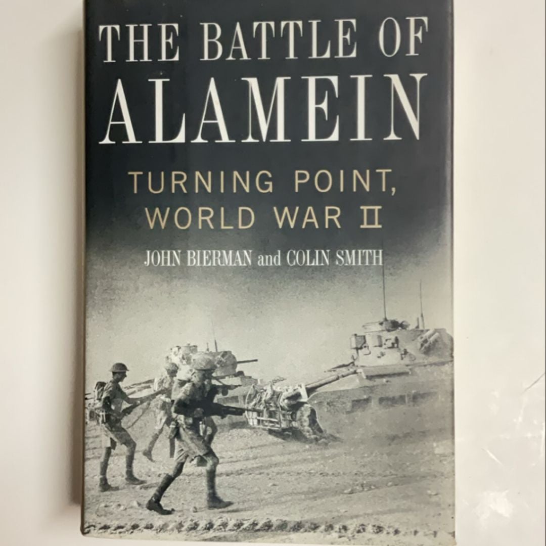 The Battle of Alamein by John Bierman, Colin Smith
