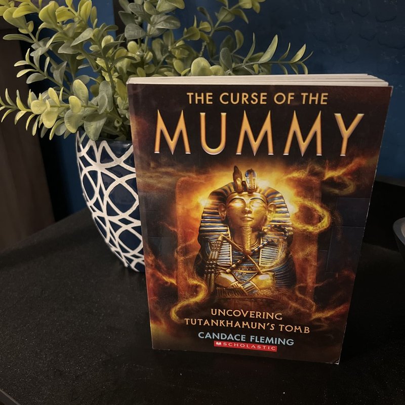 The Curse of the Mummy: Uncovering Tutankhamun's Tomb (Scholastic Focus ...