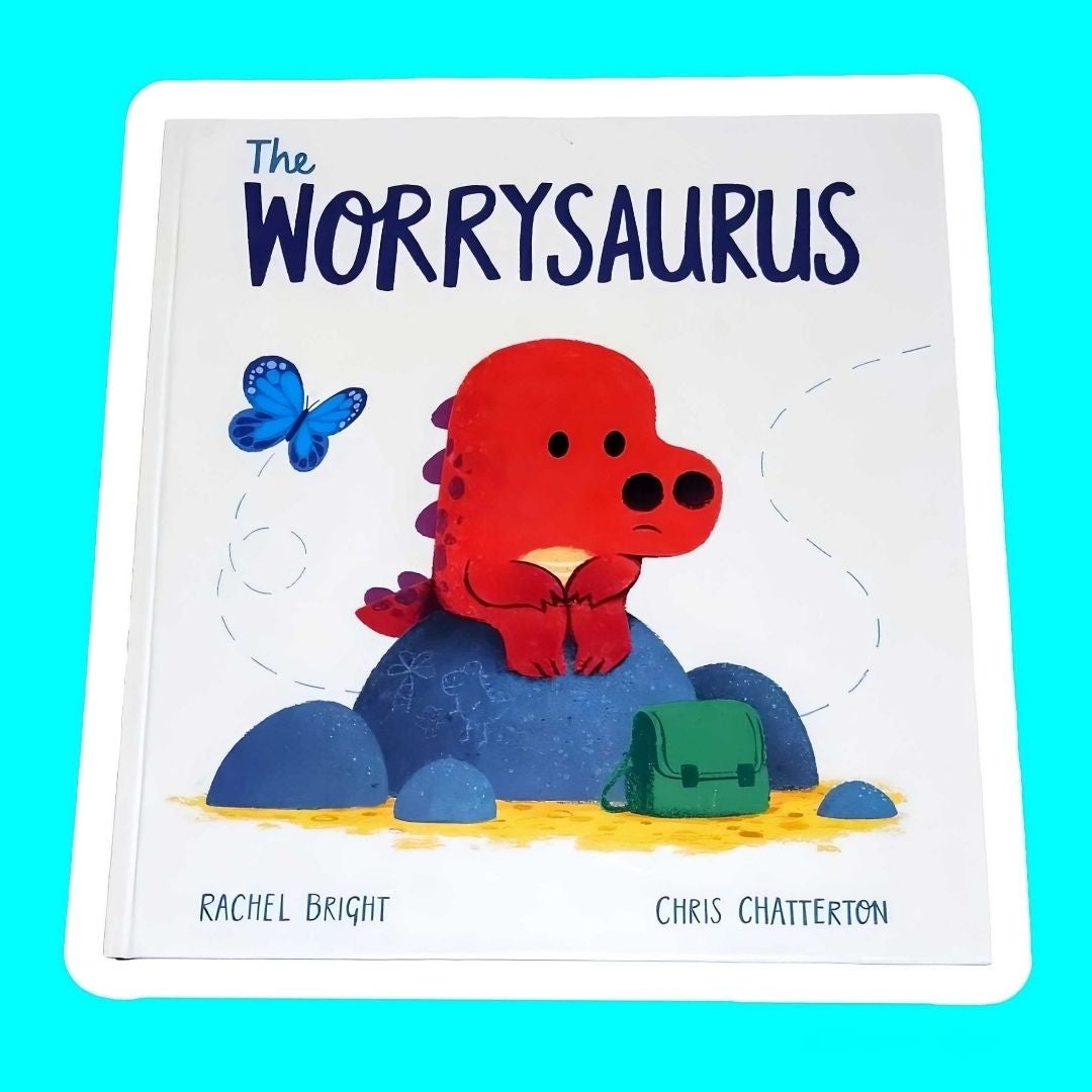 The Worrysaurus by Rachel Bright