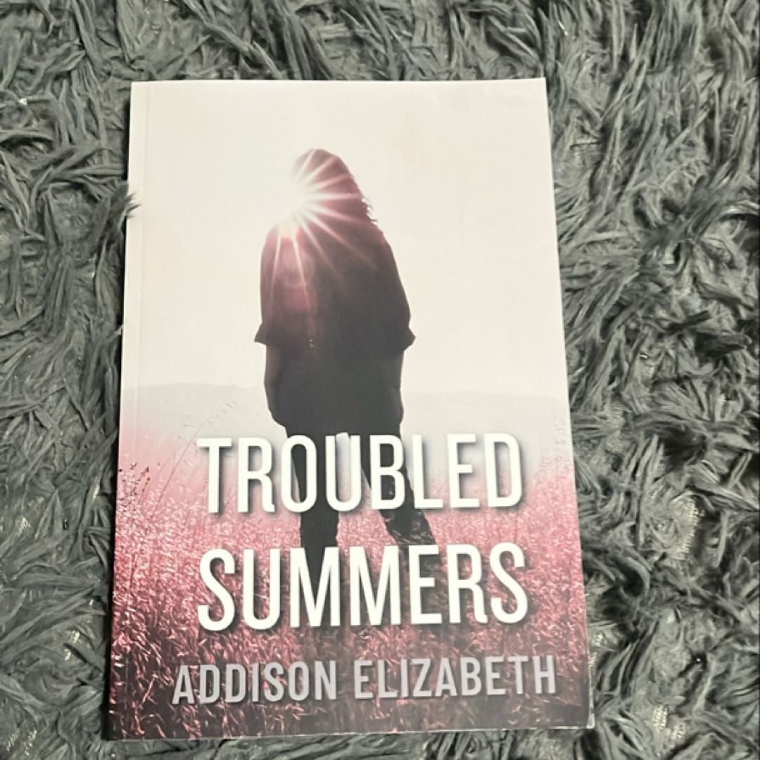 Troubled Summers by Addison Elizabeth