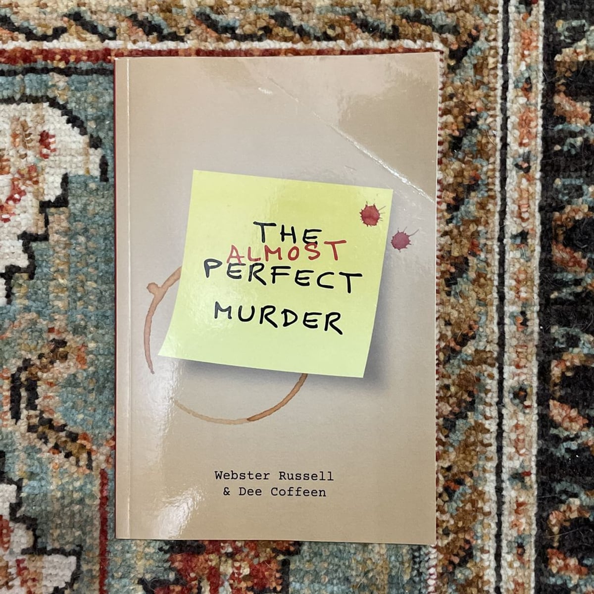 The Almost Perfect Murder by Webster Russell, Dee Coffeen