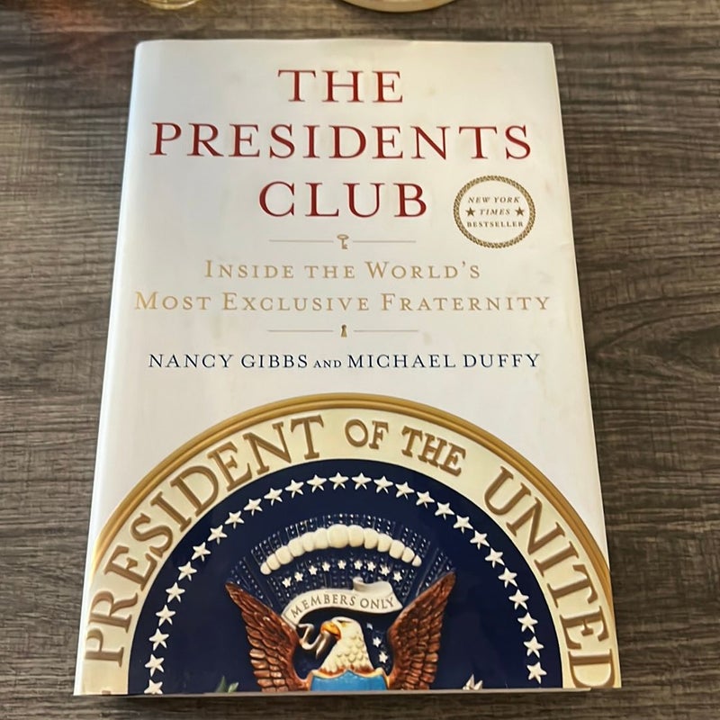 The Presidents Club by Nancy Gibbs, Michael Duffy