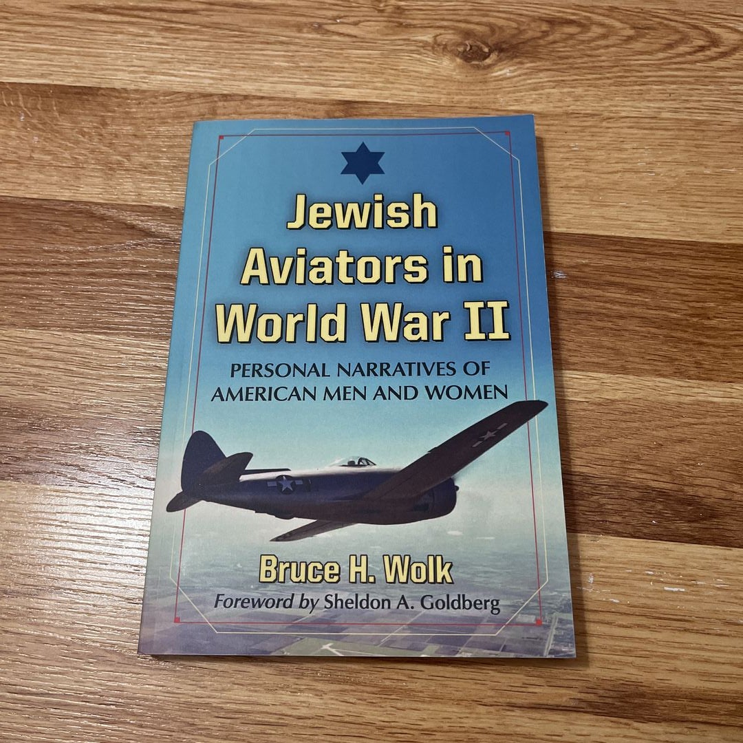 Jewish Aviators in World War II by Bruce H. Wolk