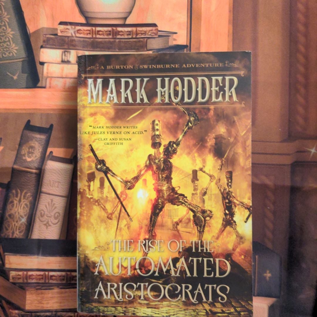 The Rise of the Automated Aristocrats by Mark Hodder, Paperback ...