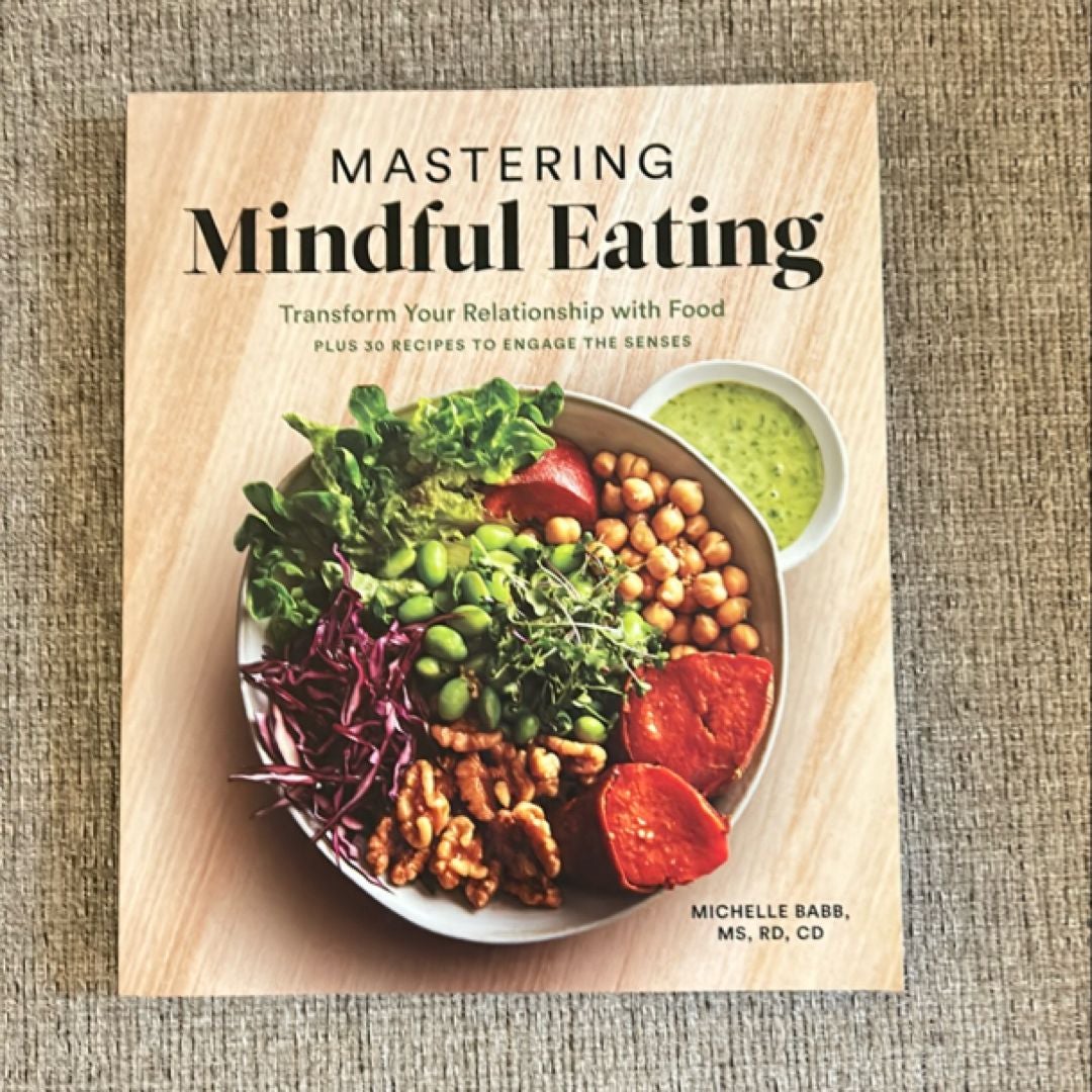 Mastering Mindful Eating by Michelle Babb Mastering Mindful Eating by Michelle Babb