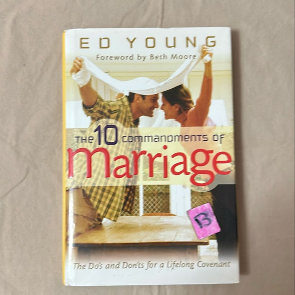 The 10 Commandments of Marriage by Ed Young, Beth Moore