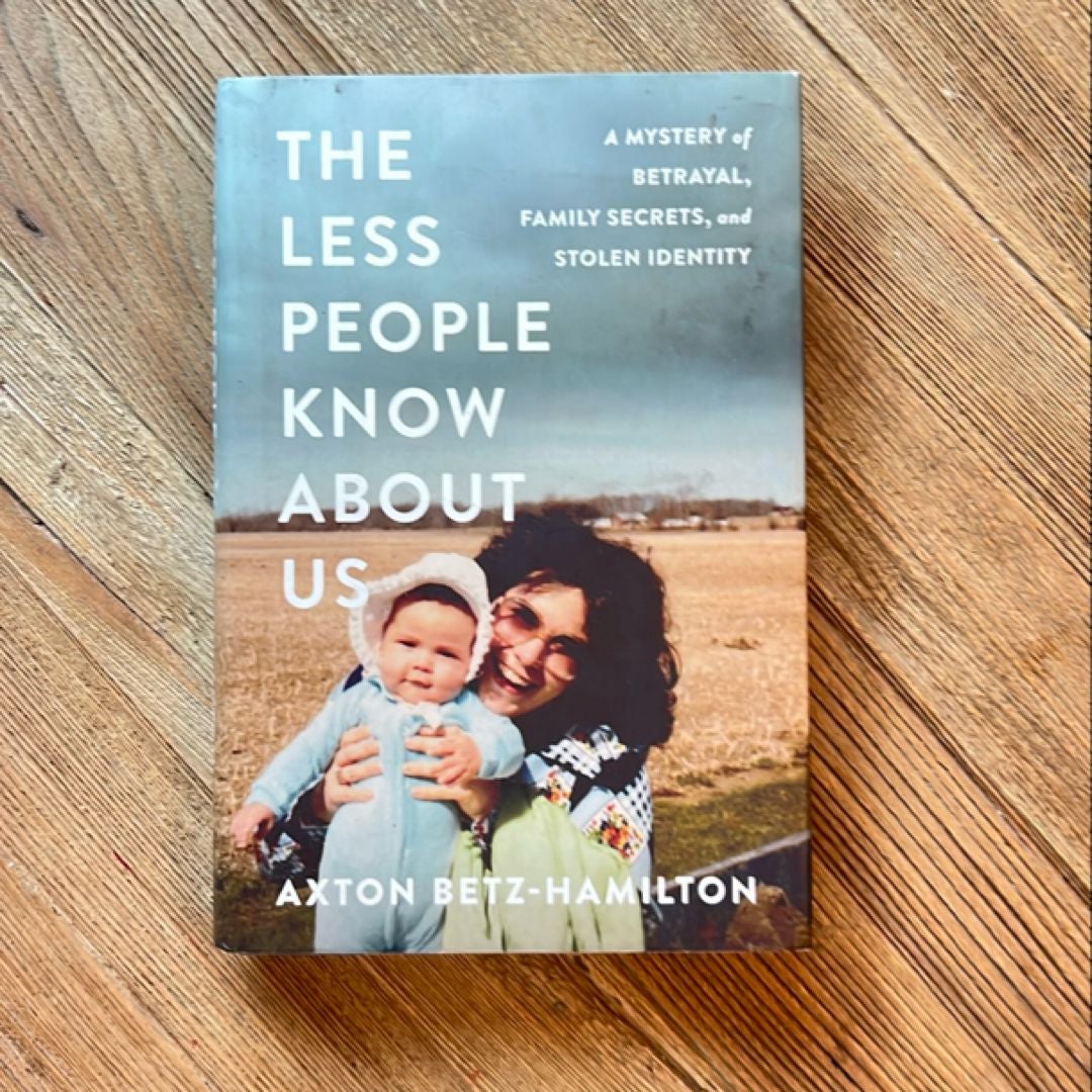 The less people know about us by Axton Betz-Hamilton, Hardcover ...