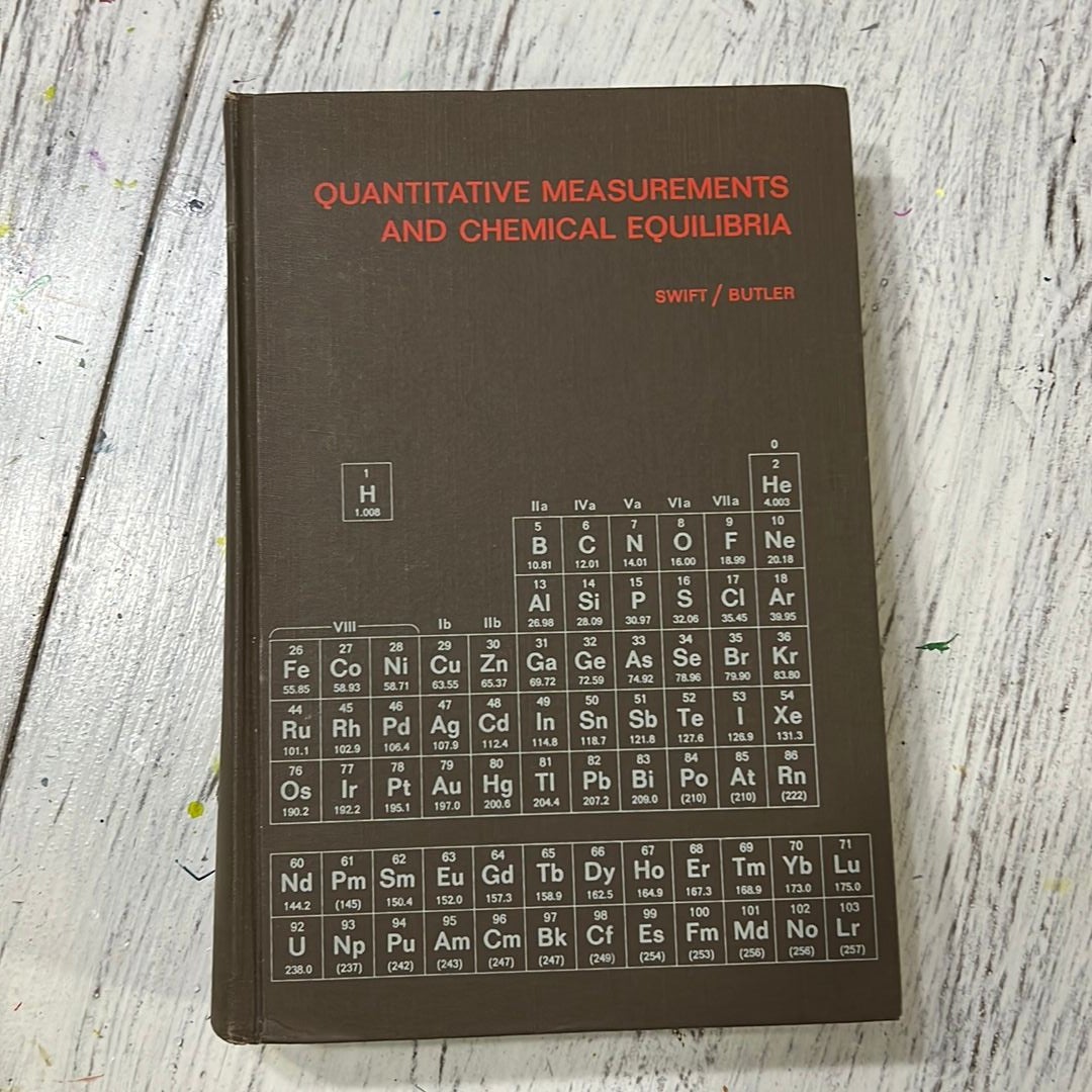 Quantitative Measurements and Chemical Equilibria by Ernest H. Swift ...