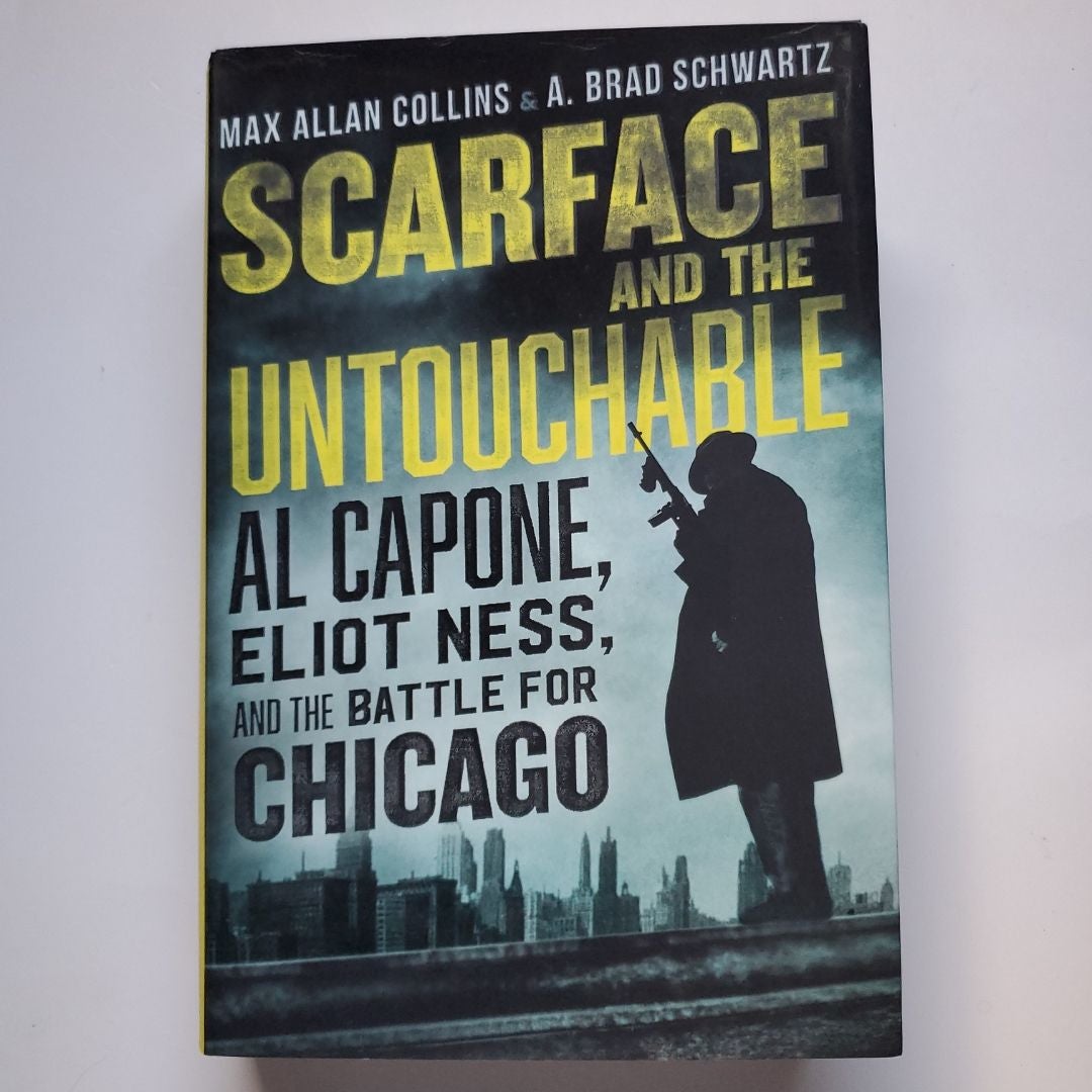 Scarface and the Untouchable by Max Allan Collins, A. Brad Schwartz