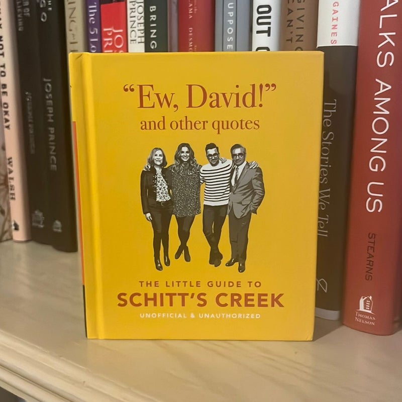 (Ew, David, and Other Quotes) the Little Guide to Schitt's Creek by ...
