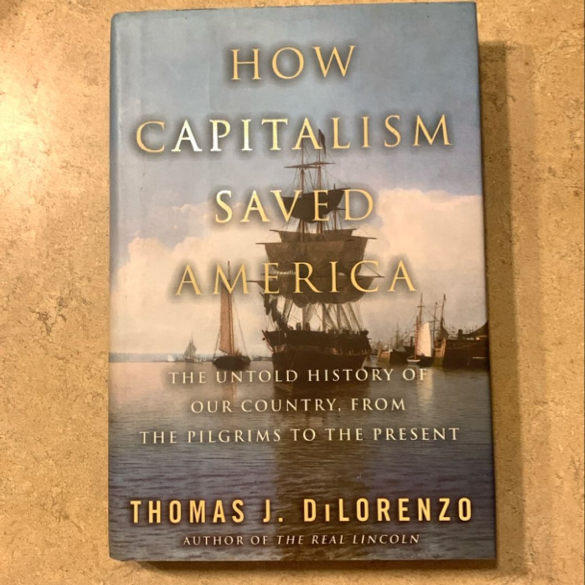 How Capitalism Saved America by Thomas J. DiLorenzo