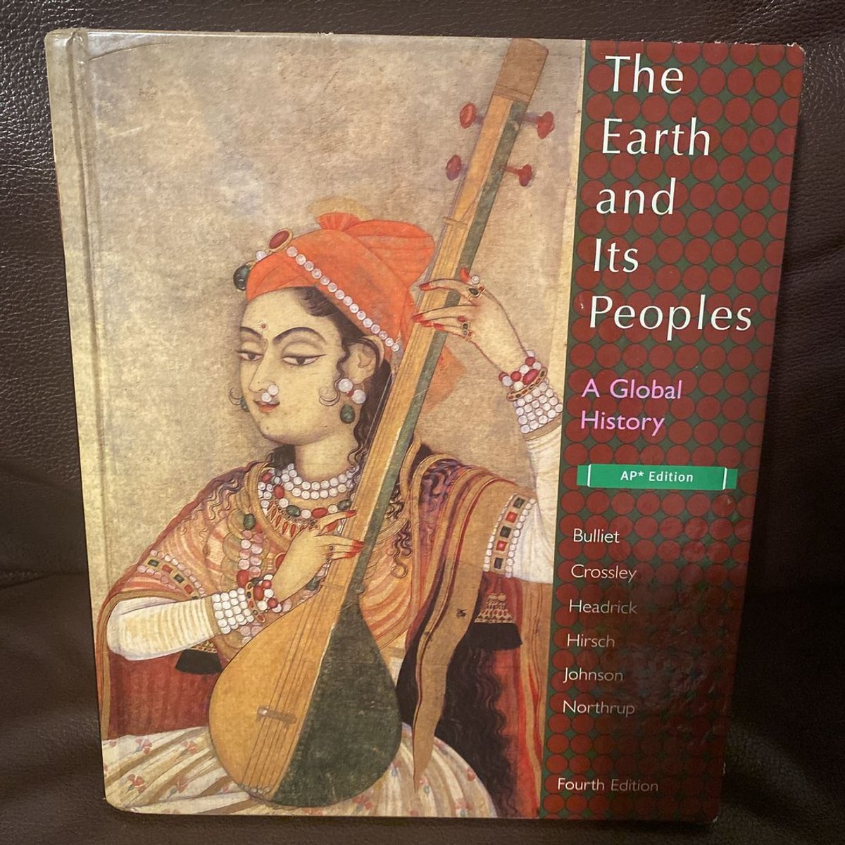 The Earth and Its Peoples by Richard Bulliet, Pamela Crossley, Daniel ...