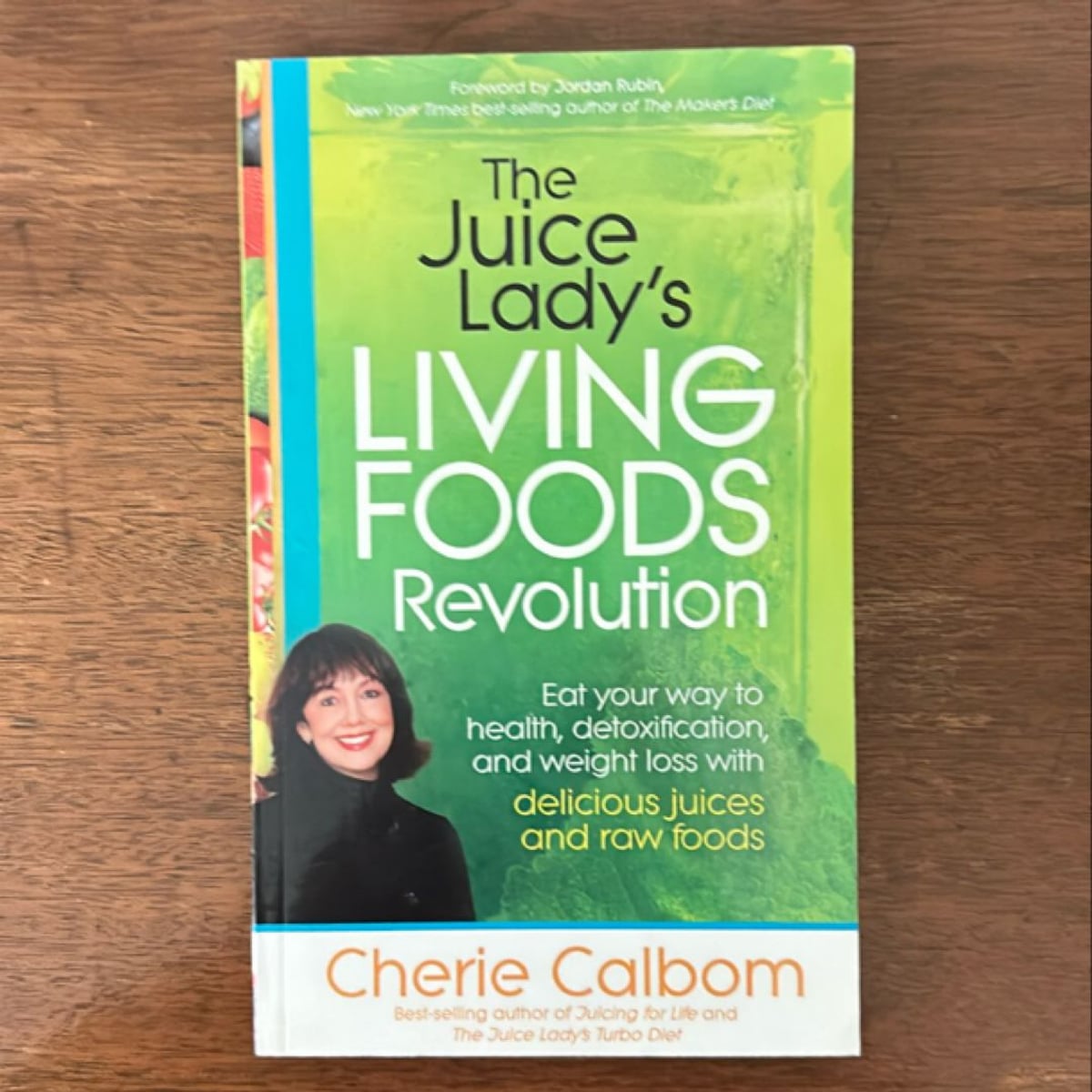 The Juice Lady's Living Foods Revolution by Cherie Calbom
