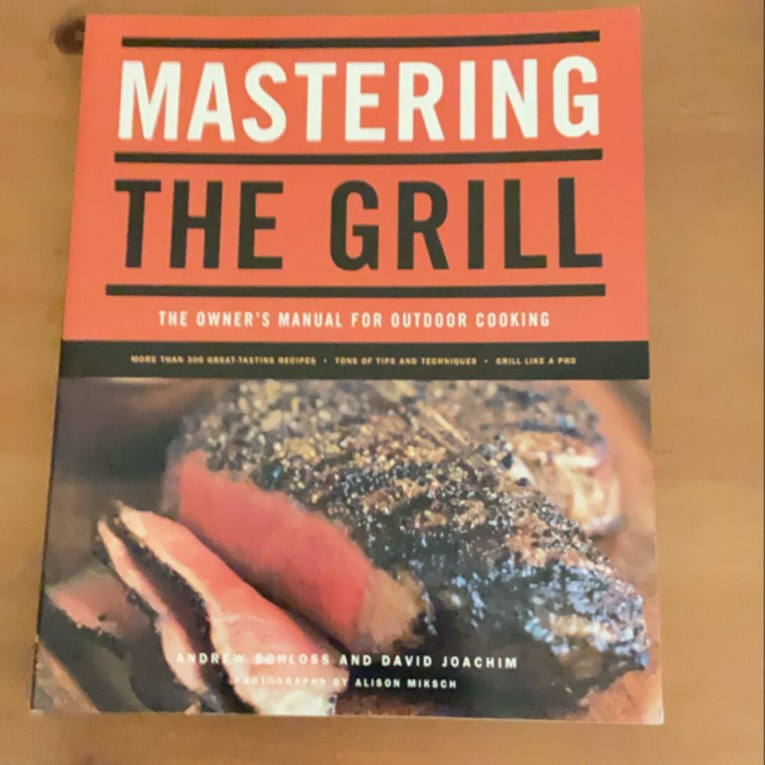 Mastering the Grill by Andrew Schloss, David Joachim, Alison Miksch