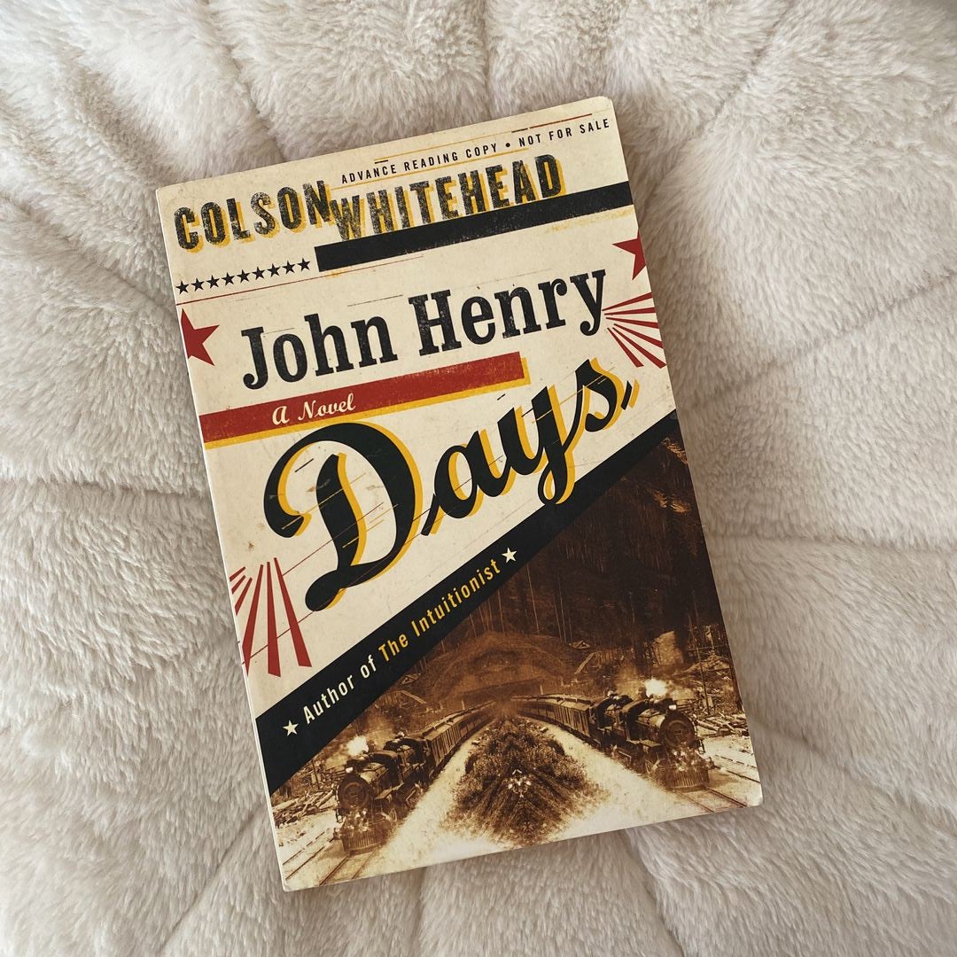 John Henry Days by Colson Whitehead