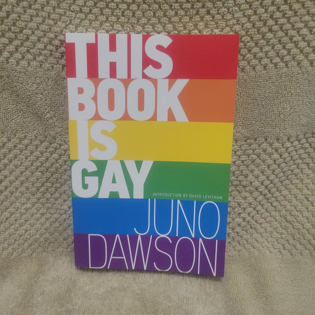 This Book Is Gay by Juno Dawson, David Levithan