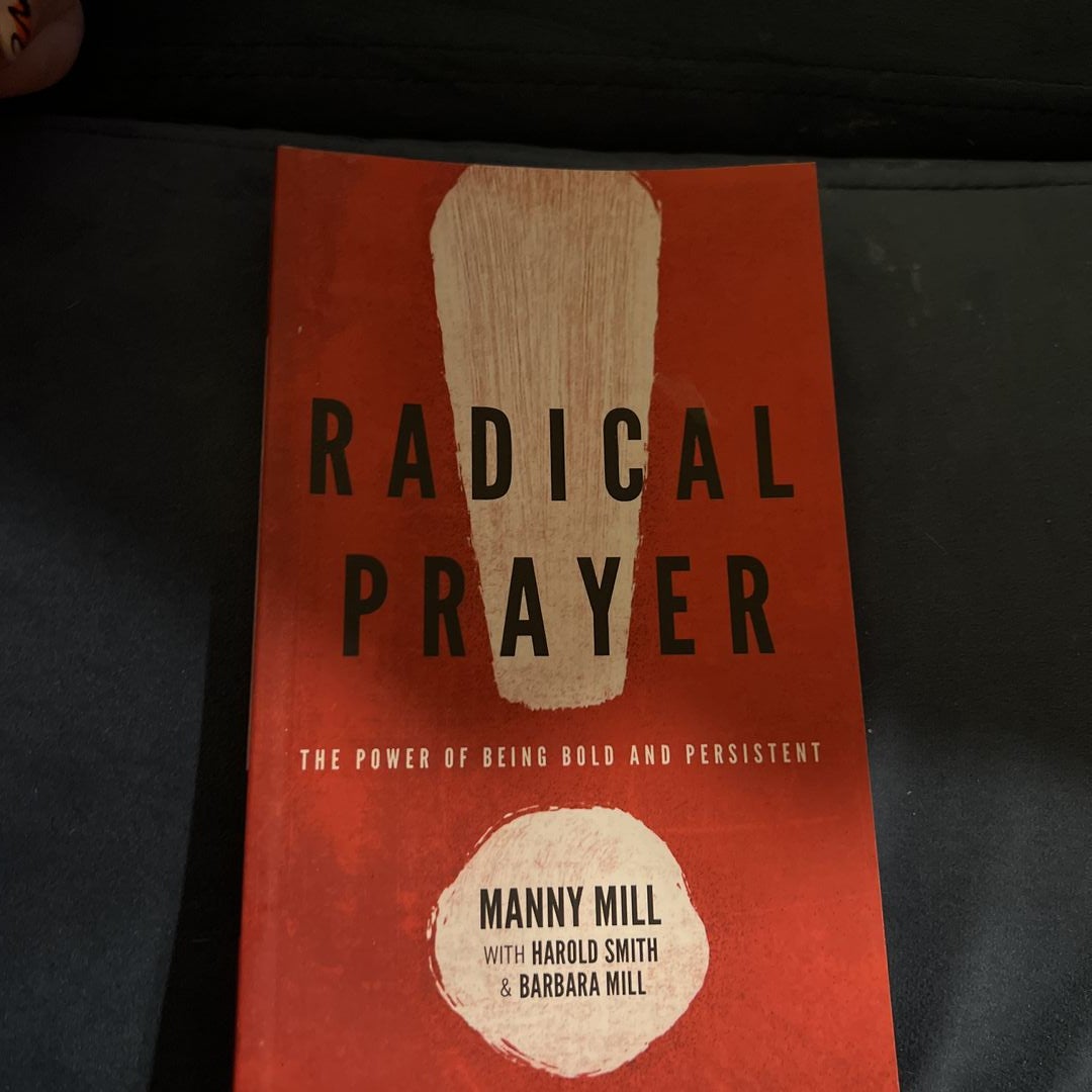Radical Prayer by Manny Mill, Harold Smith, Barbara Milla