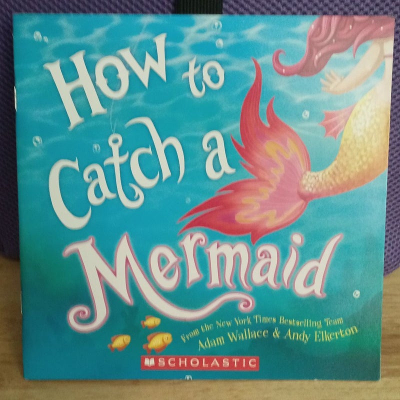 How to Catch a Mermaid by Adam Wallace & Andy Elkerton, Paperback ...