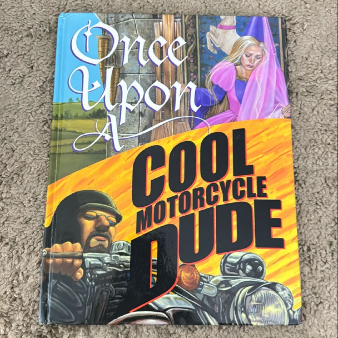 Once upon a Cool Motorcycle Dude by Kevin O'Malley