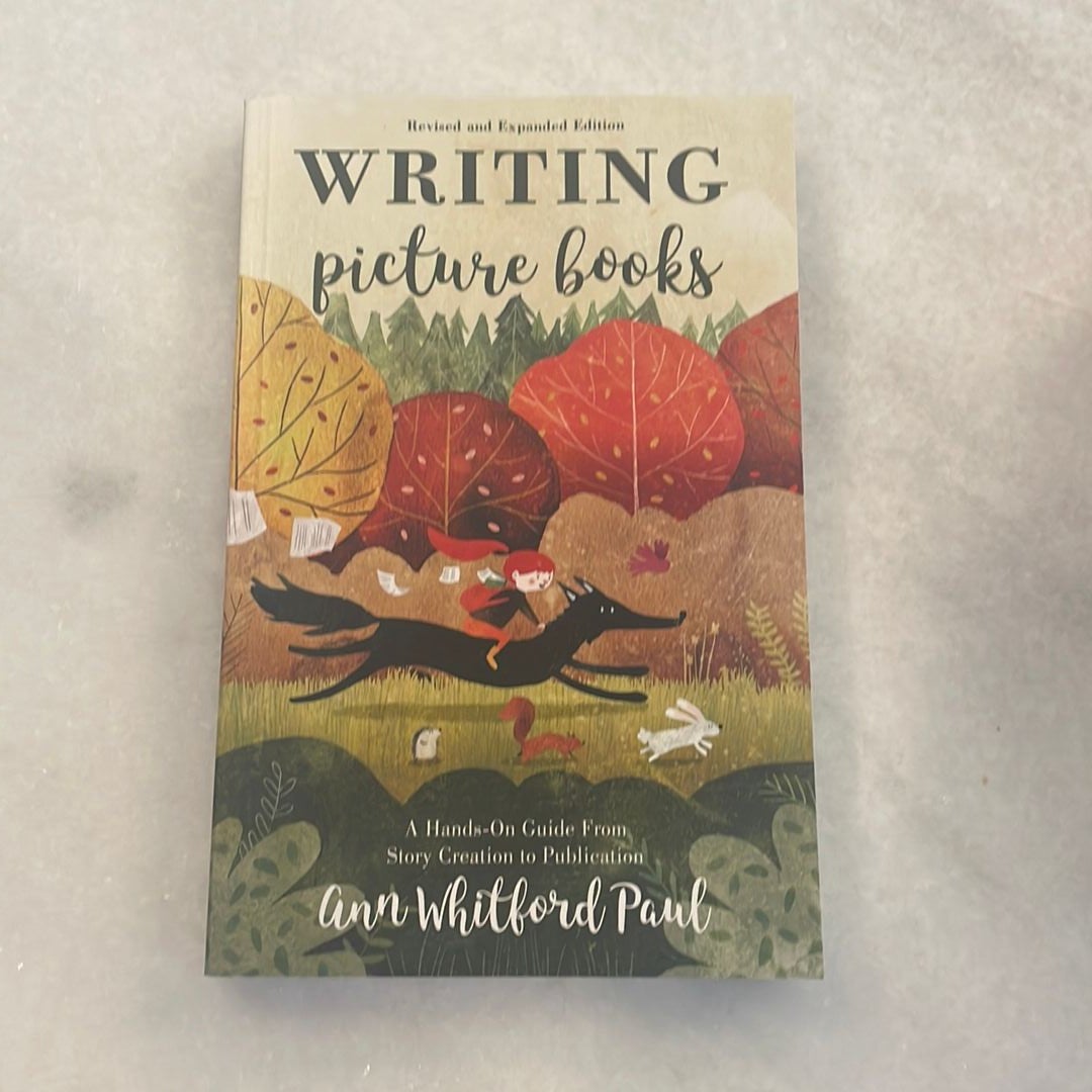 Writing Picture Books Revised and Expanded Edition by Ann Whitford Paul