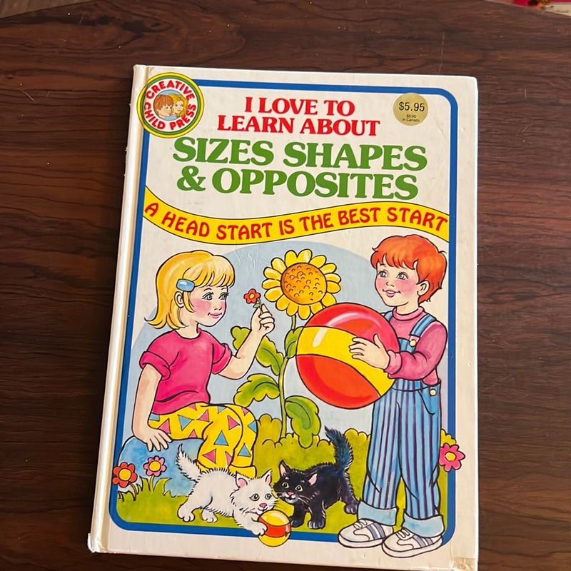i love to learn about sizes shapes & opposites by , Hardcover | Pangobooks