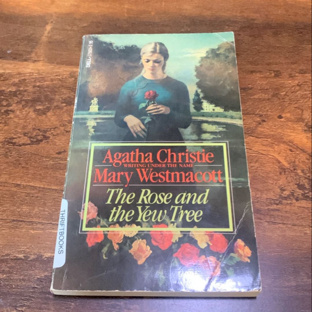 The Rose and the Yew Tree by Mary Westmacott