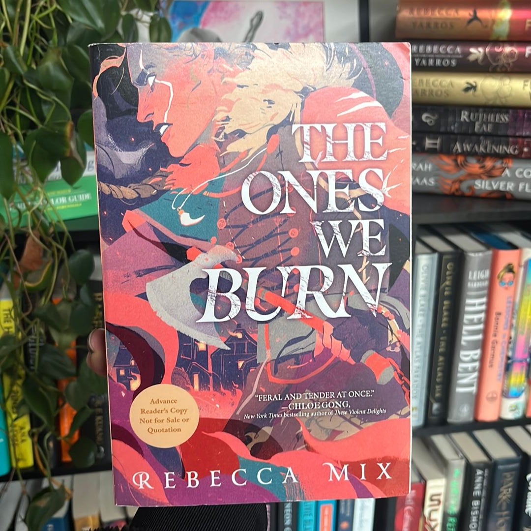 the ones we burn ARC copy by rebecca mix, Paperback | Pangobooks