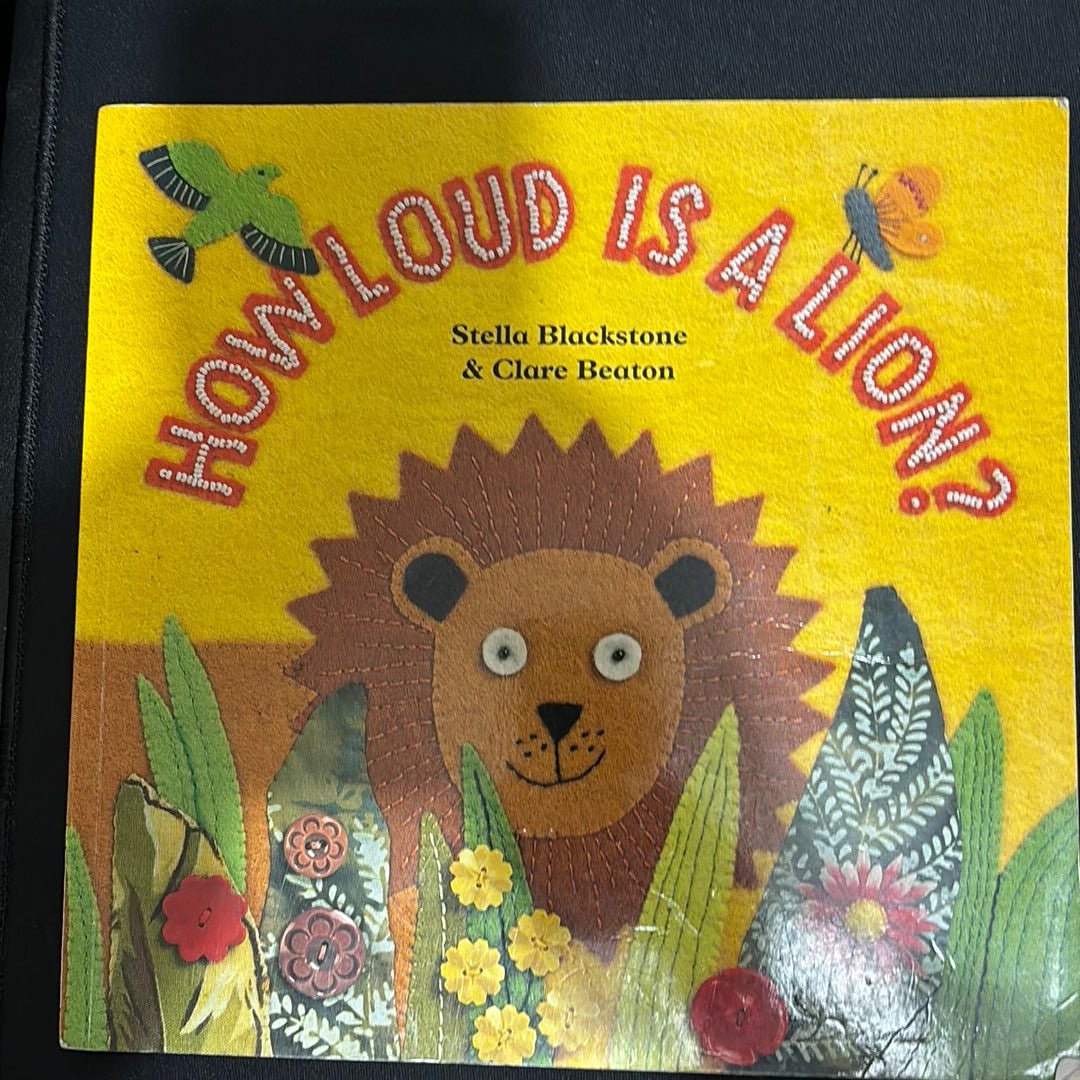 How Loud Is a Lion? by Stella Blackstone