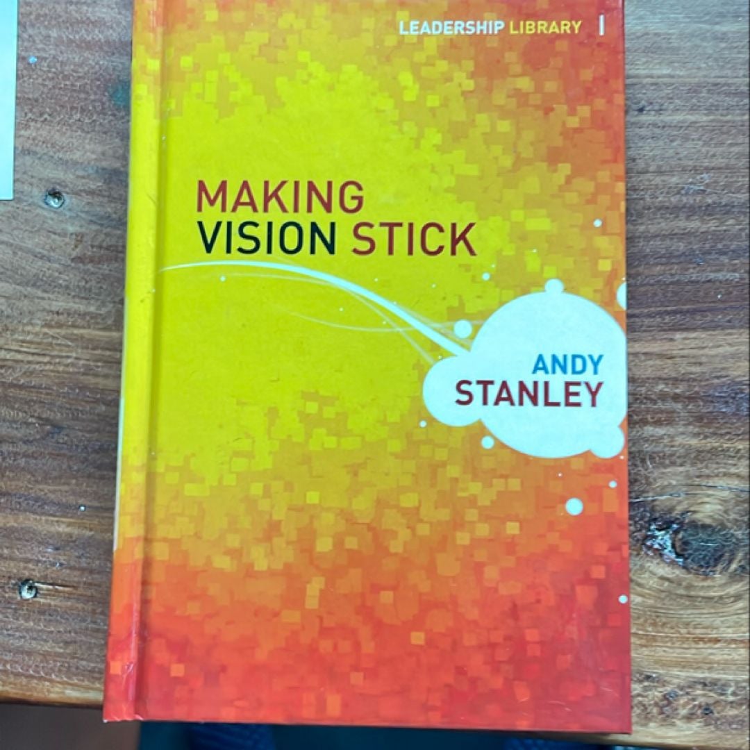 Making Vision Stick by Andy Stanley