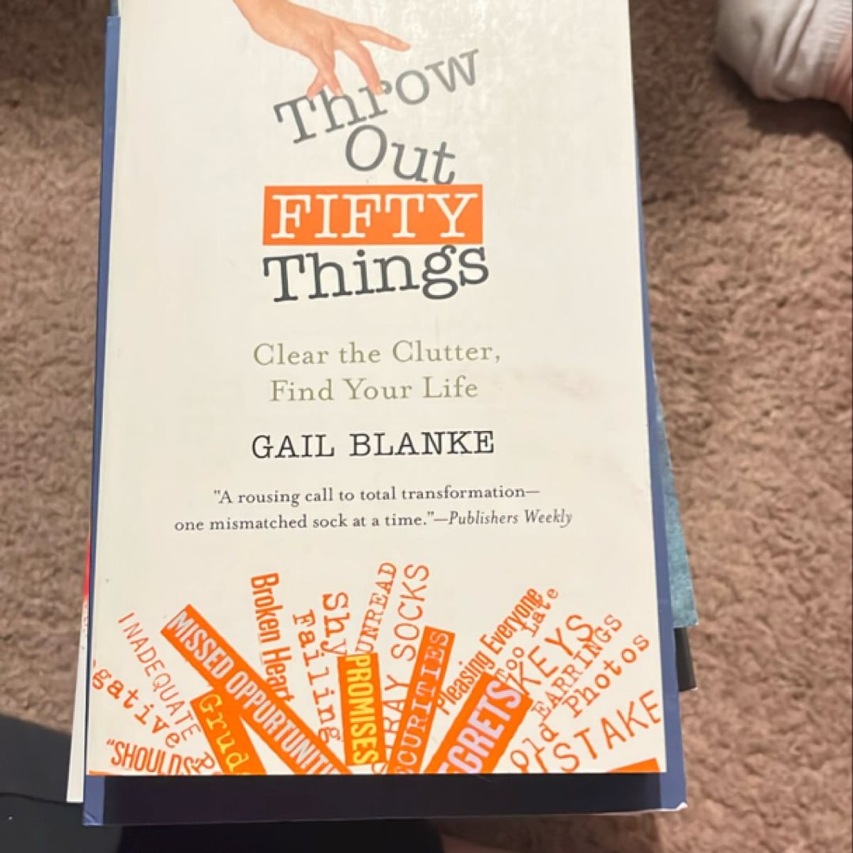 Throw Out Fifty Things by Gail Blanke