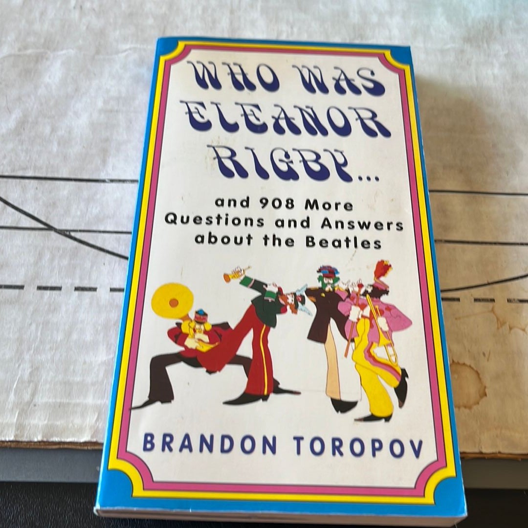 Who Was Eleanor Rigby by Brandon Toropov