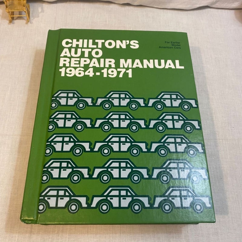 Chilton's Auto Repair Manual, 1964-1971 - Collector's Edition by ...