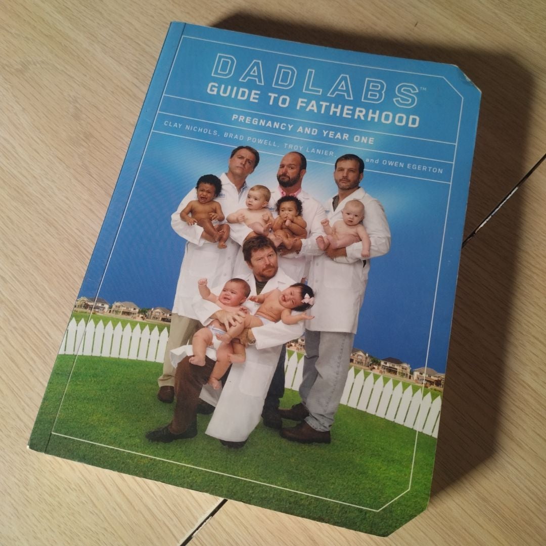DadLabs (TM) Guide to Fatherhood by Owen Egerton, Clay Nichols, Brad ...